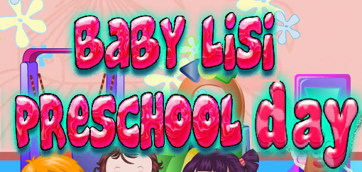 Baby Lisi Preschool Day - Play Online on Flash Museum 🕹️