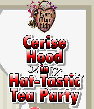 Cerise Hood in Hat-Tastic Tea Party - Play Online on Flash Museum 🕹️