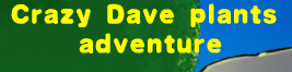 Crazy Dave Plants Adventure - Play Online on Flash Museum 🕹️