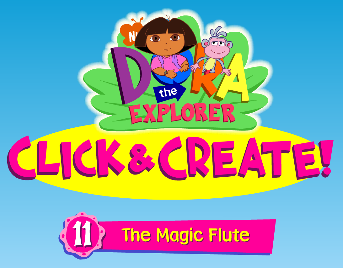 Dora the Explorer Click & Create! 11: The Magic Flute - Play Online on ...