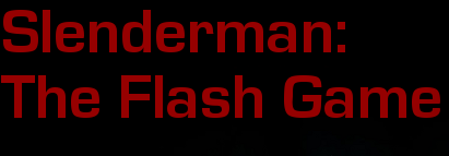 Slenderman: The Flash Game - Play Online on Flash Museum 🕹️