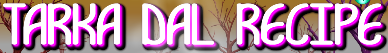 Tarka Dal Recipe - Play Online on Flash Museum 🕹️