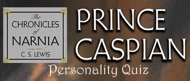 The Chronicles of Narnia: Prince Caspian Personality Quiz - Play Online ...