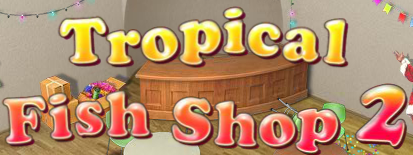 Tropical Fish Shop 2 - Play Online on Flash Museum 🕹️