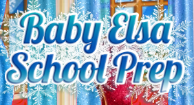 Baby Elsa School Prep - Play Online on Flash Museum 🕹️