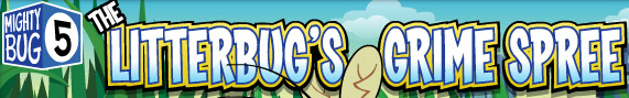 Mighty Bug 5: The Litterbug's Grime Spree - Play Online on Flash Museum 🕹️