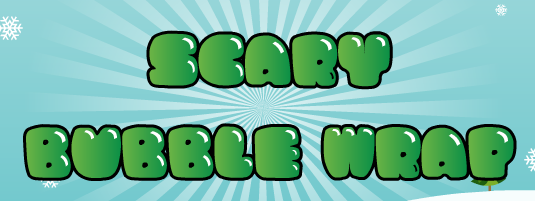 Scary bubble wrap store