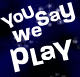 You Say We Play - Play Online on Flash Museum 🕹️